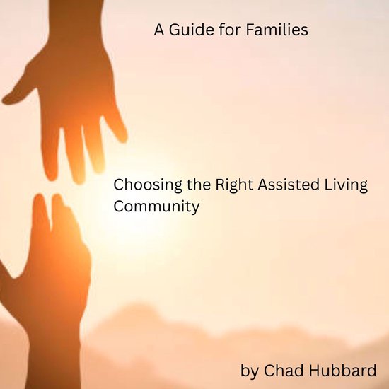 Choosing the Right Assisted Living Community: A Guide for Families ...