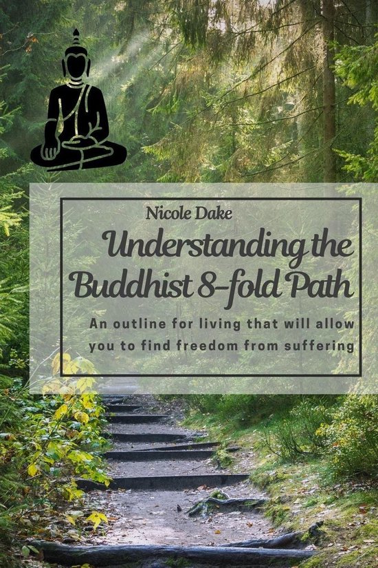 Understanding the Buddhist 8-Fold Path (ebook), Nicole Dake ...