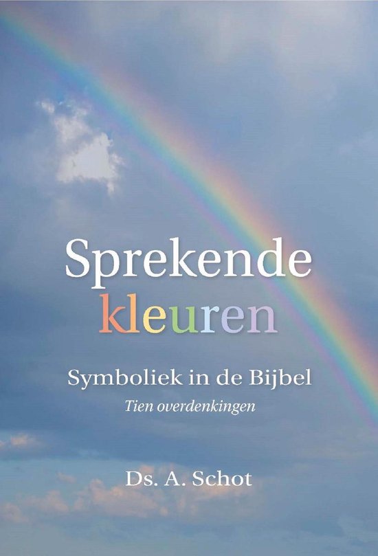 Sprekende kleuren (ebook), Ds. A. Schot | 9789402907803 | Boeken | bol.com