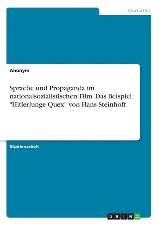 Sprache und Propaganda im nationalsozialistischen Film. Das Beispiel ...