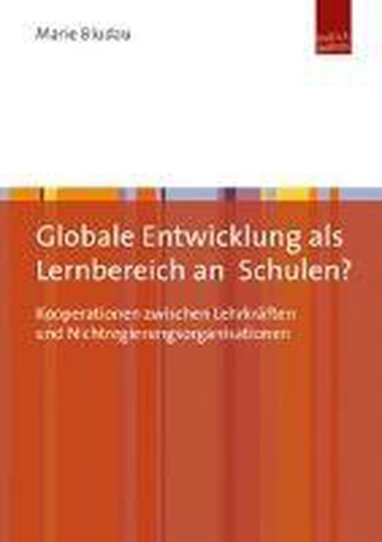 Globale Entwicklung als Lernbereich an Schulen? | 9783863887179 | Boeken | bol.com