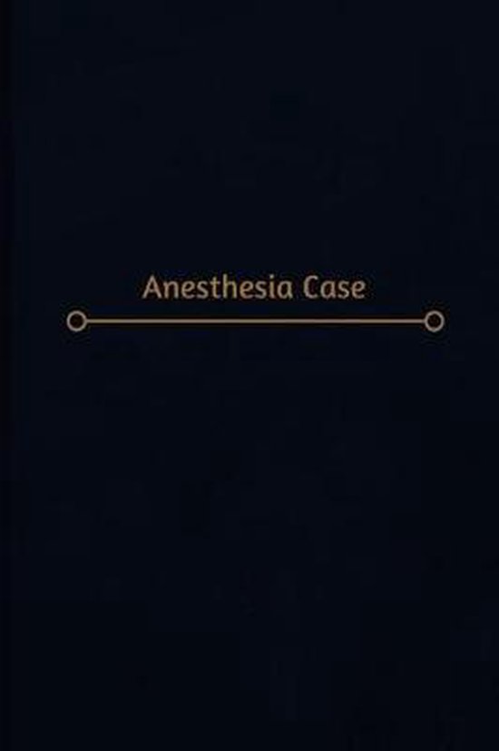 Anesthesia Case, Centurion Logbooks | 9781546765318 | Boeken | bol.com