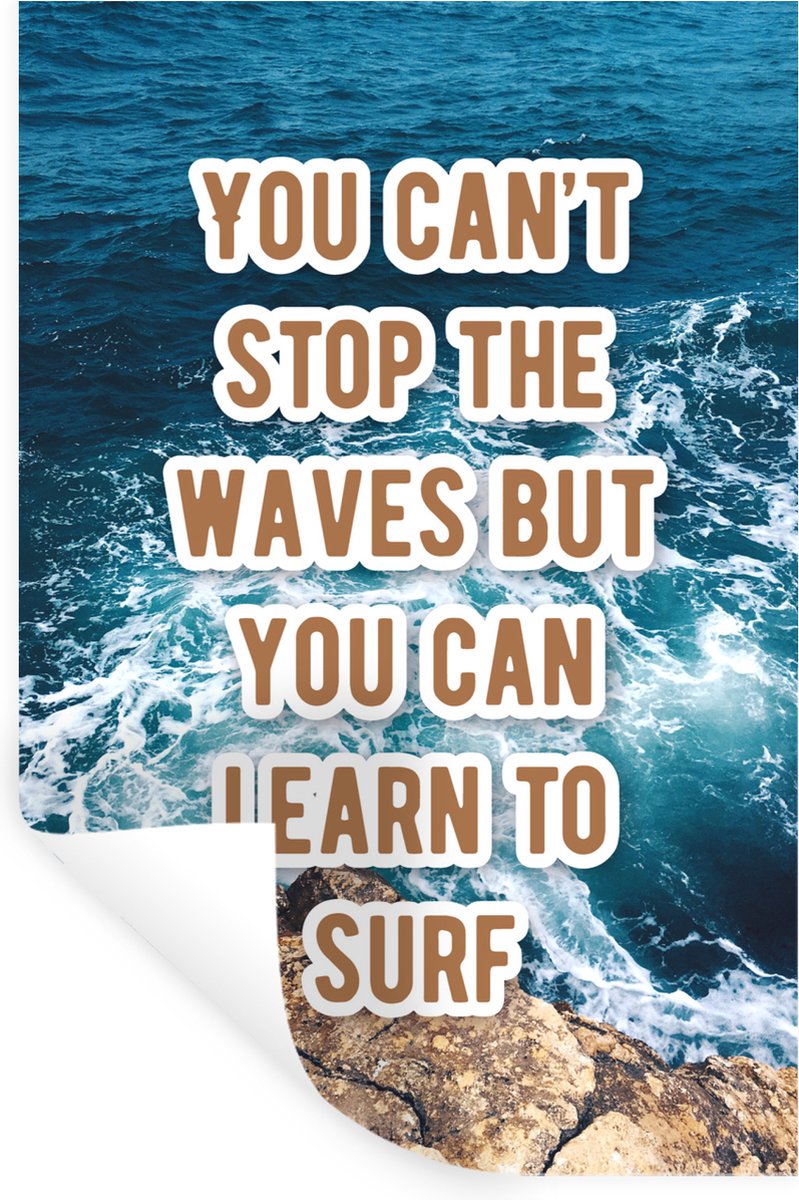 Muurstickers - You can't stop the waves but you can learn to surf - Zee ...