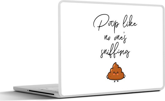 Laptop sticker - 14 inch - Spreuken - Quotes - Poop like no one's ...