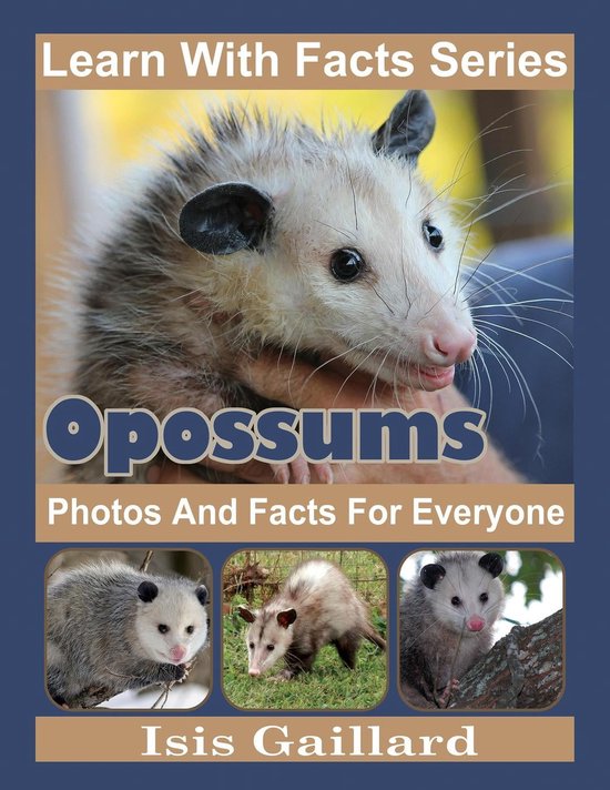 Learn With Facts Series 111 - Opossums Photos and Facts for Everyone ...