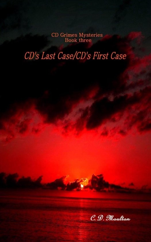 CD Grimes PI 3 - CD's Last Case - CD's First Case (ebook), C D Moulton ...
