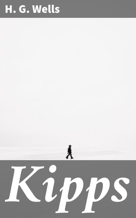 Kipps (ebook), H G Wells | 4057664651297 | Boeken | bol.com