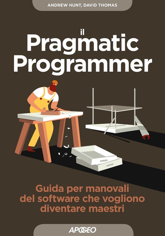Maestri di programmazione 1 - Il Pragmatic Programmer (ebook), Andrew ...