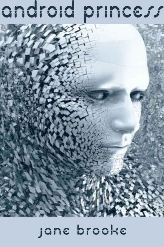 Android Princess (ebook), Jane Brooke | 9781950910984 | Boeken | bol.com