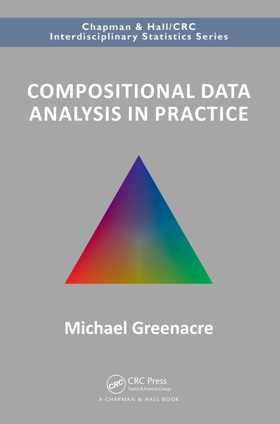 Compositional Data Analysis in Practice | 9781138316430 | Michael Greenacre | Boeken | bol