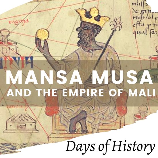 Mansa Musa and the Empire of Mali, Days of History | 9798368927282 ...
