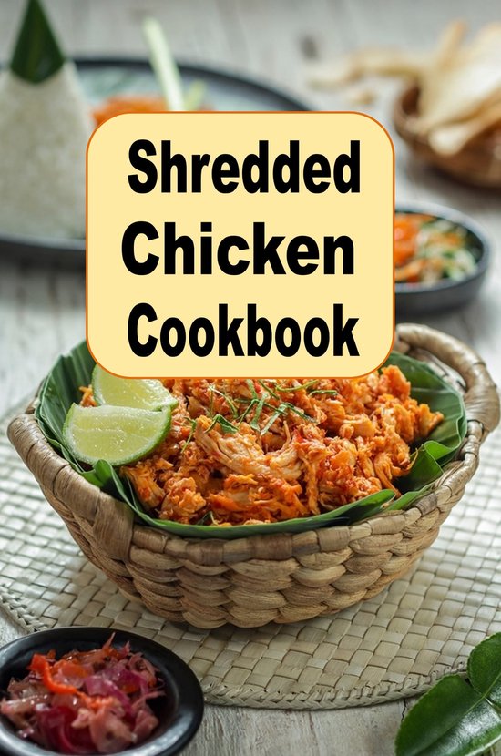 Shredded Chicken Cookbook (ebook), Katy Lyons | 1230006059576 | Boeken ...