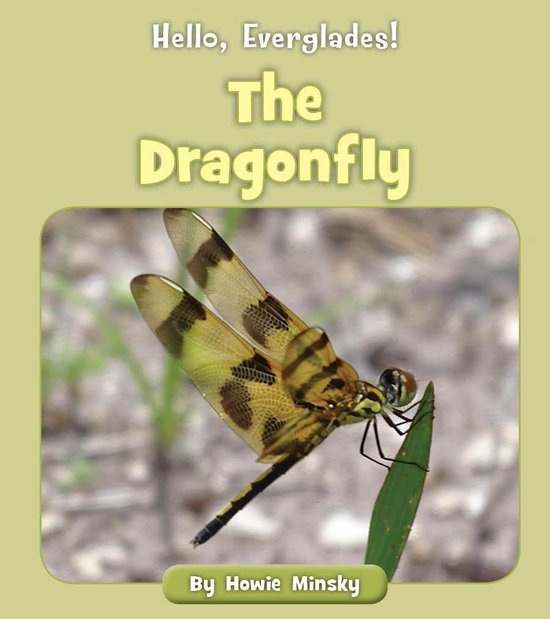 Hello, Everglades! - The Dragonfly (ebook), Howie Minsky ...