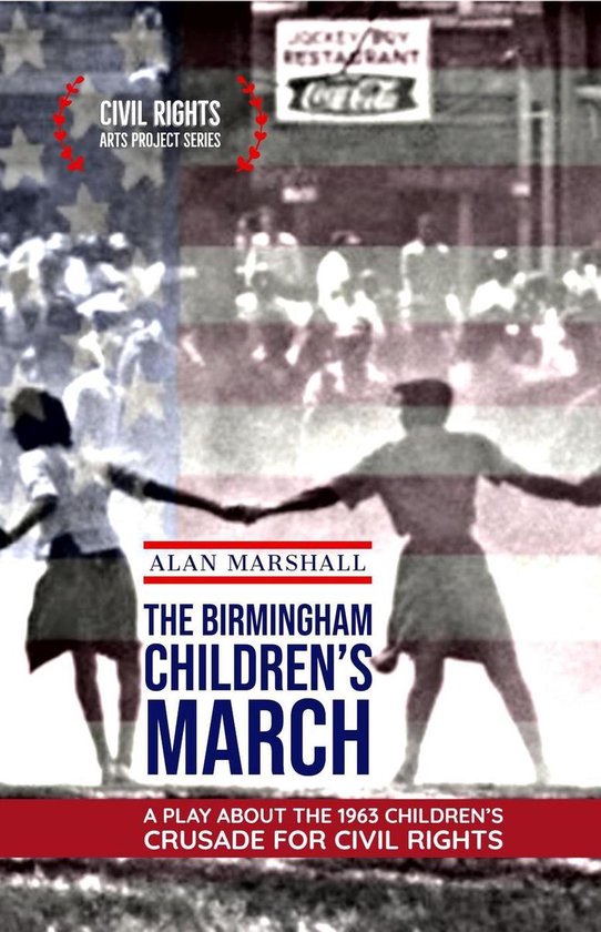 Civil Rights Arts Project 1 - The Birmingham Children's March: A Play ...