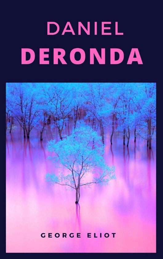 Daniel Deronda (ebook), George Eliot | 9788892860902 | Boeken | bol