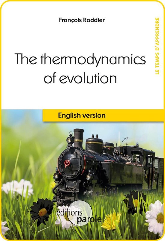 The Thermodynamics of evolution (ebook), Francois Roddier ...