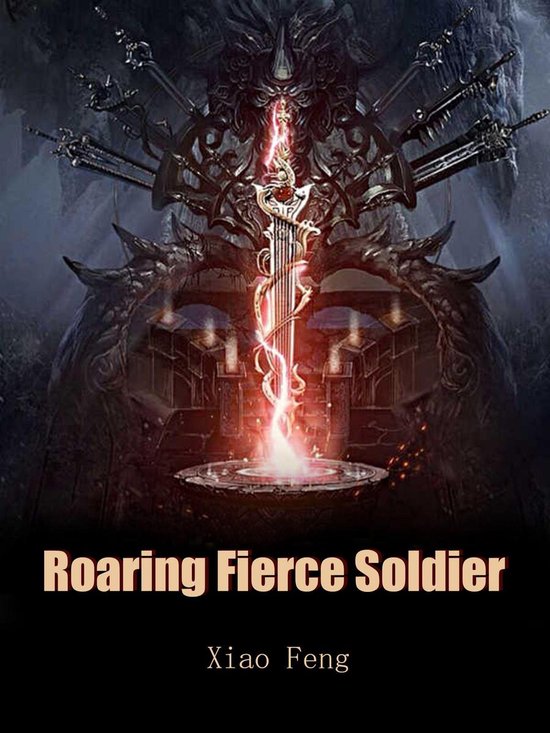 Volume 8 8 - Roaring Fierce Soldier (ebook), Xiao Feng | 9781649753175 ...