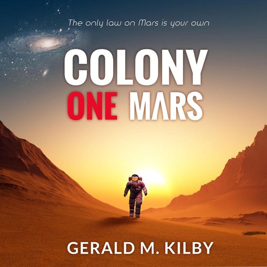 Colony One Mars, Gerald M. Kilby | 9781518951275 | Boeken | bol.com