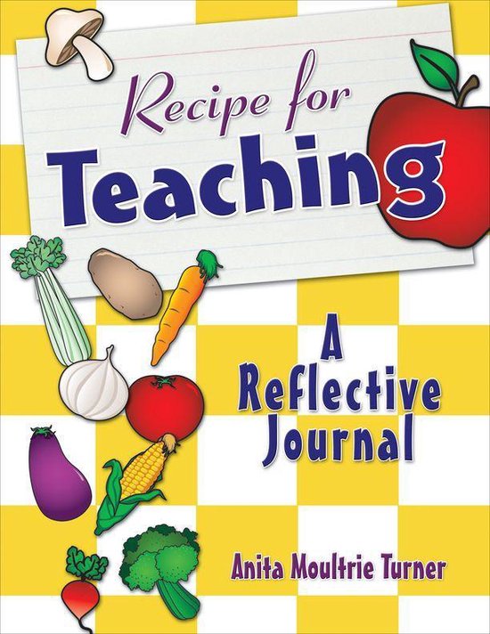 Recipe for Teaching (ebook), Anita Moultrie Turner | 9781452295473 ...