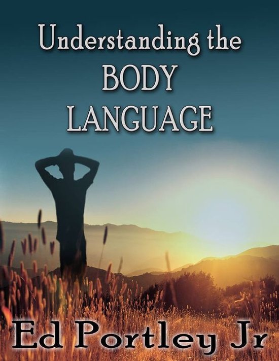 Understanding the Body Language (ebook), Ed Portley Jr | 9781304854247 ...