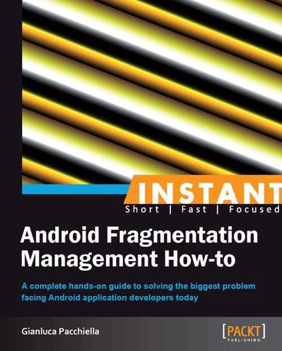 Instant Android Fragmentation Management How-to (ebook), Gianluca ...