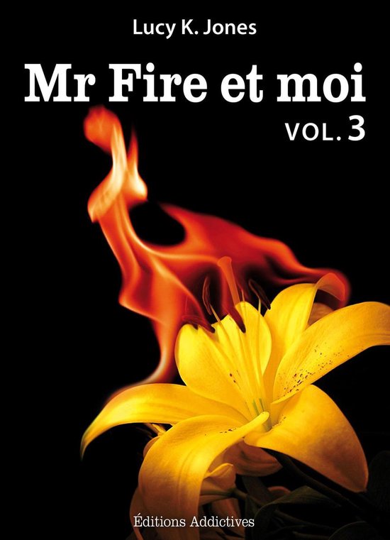 Mr Fire et moi - Mr Fire et moi - volume 3 (ebook), Lucy K. Jones | 9791025700013 |... | bol.com