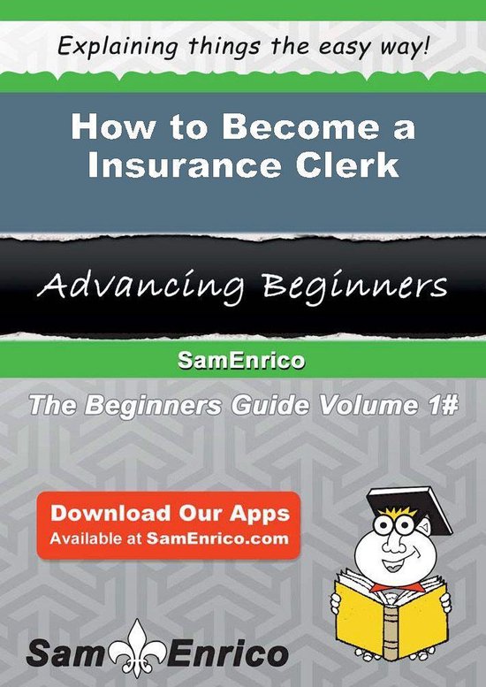 How to Become a Insurance Clerk (ebook), Elvis Nadeau | 9781505744798 ...