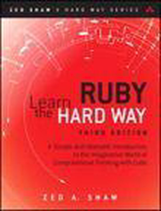 Zed Shaw's Hard Way Series - Learn Ruby the Hard Way (ebook), Zed Shaw ...