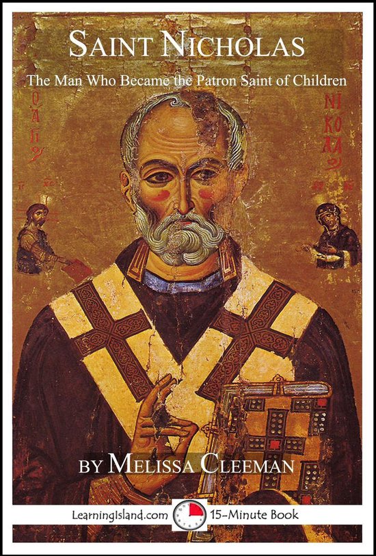 15-Minute Books - Saint Nicholas: The Man Who Became the Patron Saint of Children... | bol.com