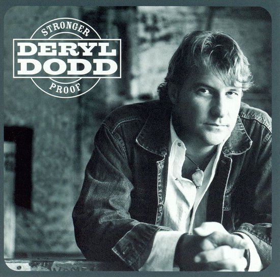 Deryl Dodd - Stronger Proof, Deryl Dodd | CD (album) | Muziek | bol