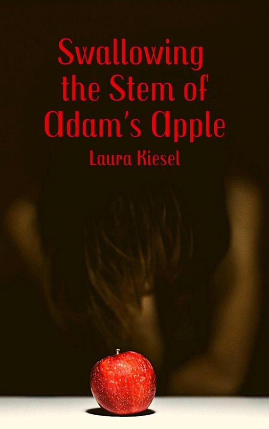 Swallowing the Stem of Adam’s Apple (ebook), Laura Kiesel ...