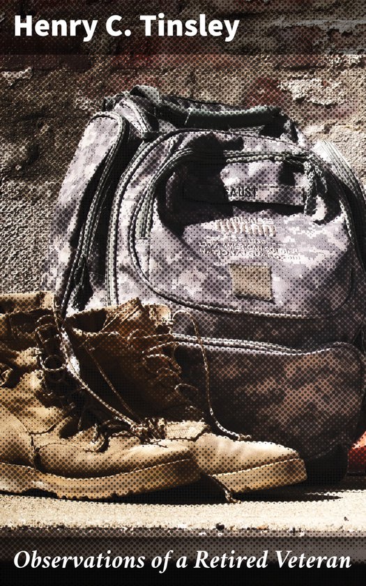 Observations of a Retired Veteran (ebook), C. Henry Tinsley ...