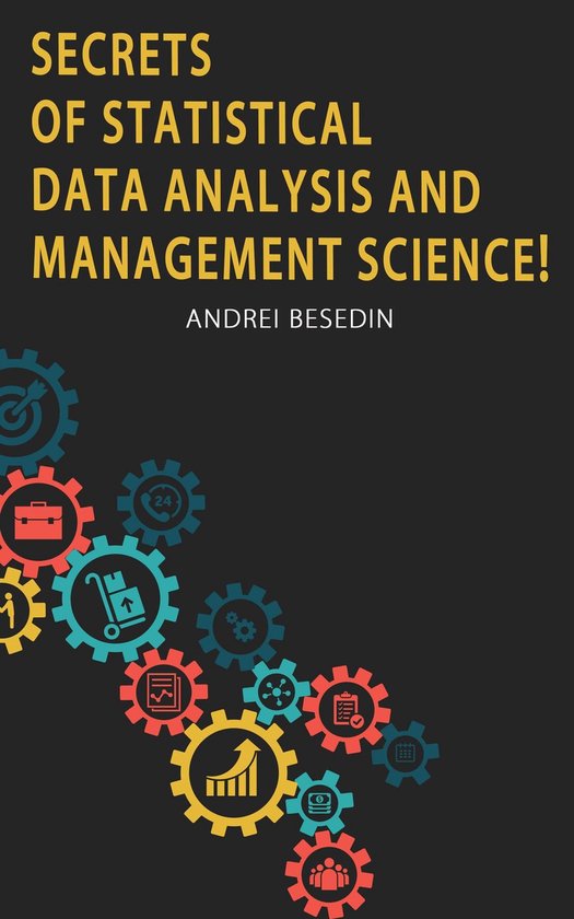 Secrets of Statistical Data Analysis and Management Science! (ebook ...
