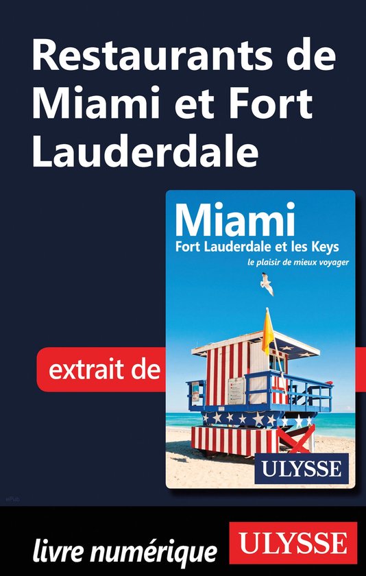 Restaurants de Miami et Fort Lauderdale (ebook), Alain Legault ...