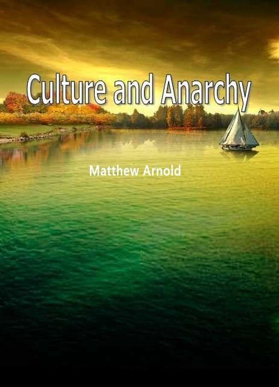 Culture And Anarchy (ebook), Matthew Arnold | 9787999114314 | Boeken | bol