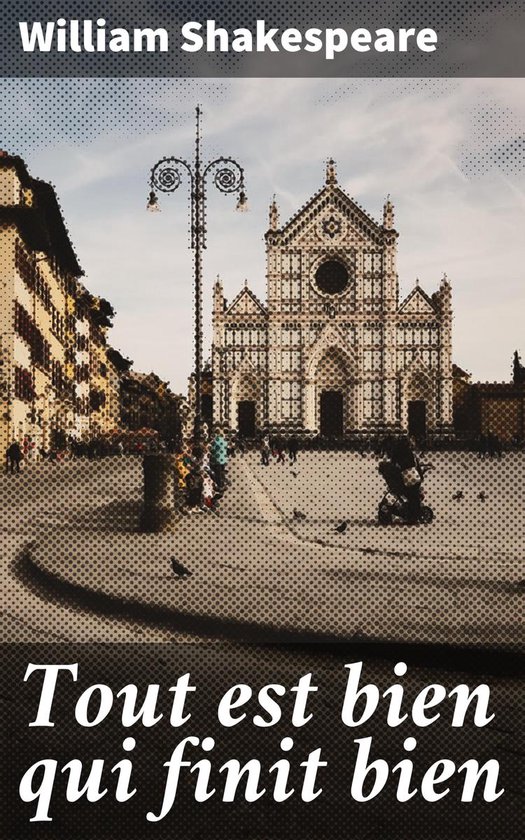 Tout est bien qui finit bien (ebook), William Shakespeare | 4064066083106 | Livres | bol.com