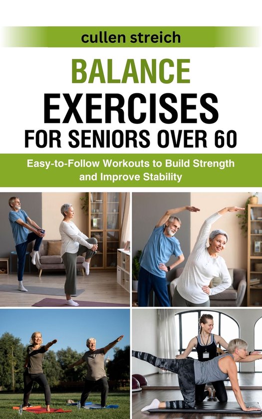 Balance Exercises for Seniors Over 60 (ebook), Cullen Streich ...