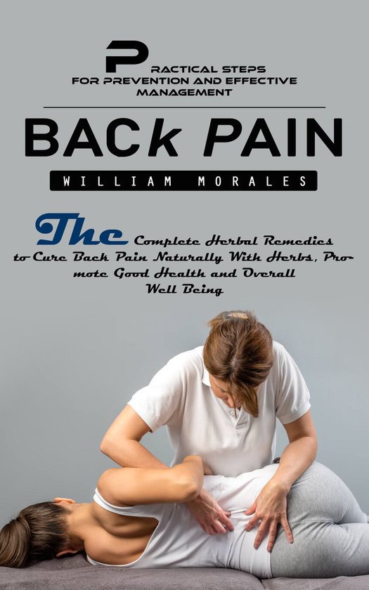 Back Pain: Practical Steps for Prevention and Effective Management (The ...