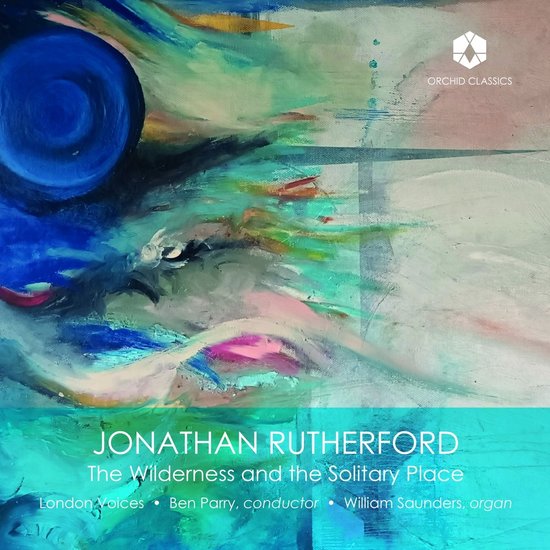 William Saunders, London Voices, Ben Parry - Rutherford: The Wilderness ...