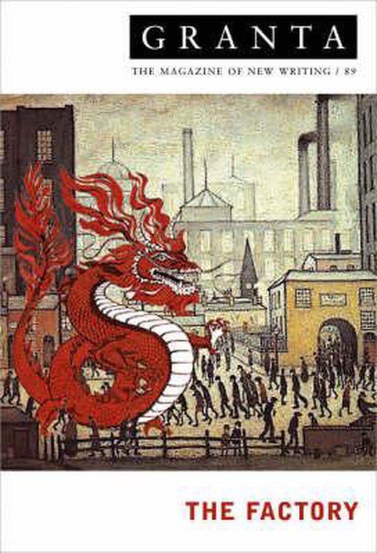 Granta: The Magazine of New Writing- Granta 89, Ian Jack ...