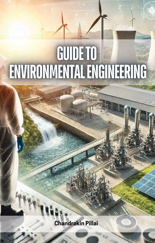 Guide to Environmental Engineering (ebook), Chandrakin Pillai | 9789361522147 | Boeken | bol