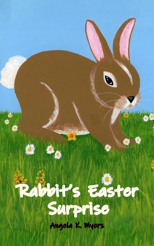 Rabbit's Easter Surprise (ebook), Angela K. Myers | 9798348496432 ...