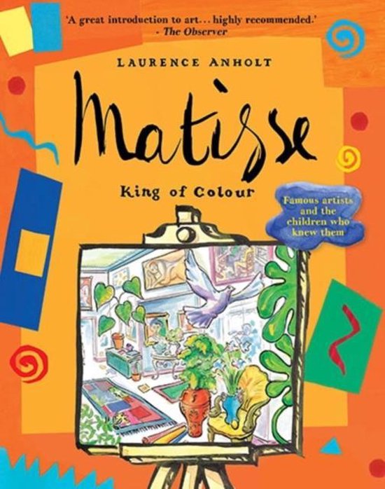 Matisse King Of Colour, Laurence Anholt | 9781847800435 | Boeken | bol