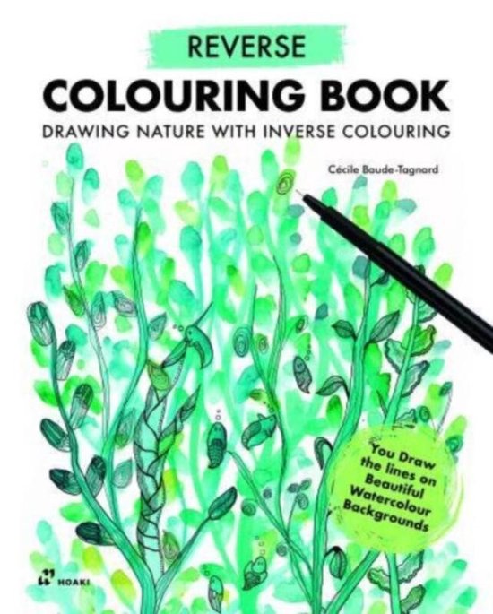 Reverse Coloring Book: Drawing Nature with Inverse Colouring. You Draw ...