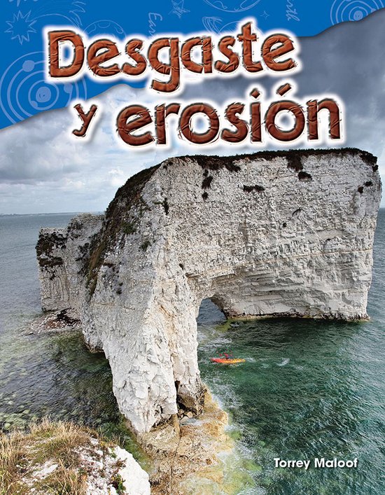Desgaste y erosion/ Weathering and Erosion, Torrey Maloof ...