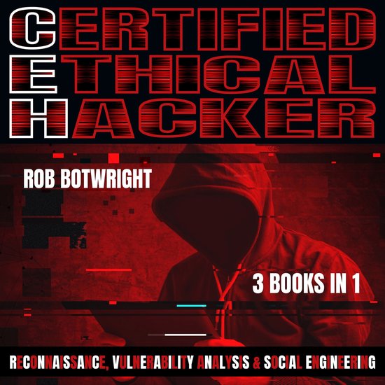 Certified Ethical Hacker, Rob Botwright | 9781839387982 | Boeken | bol