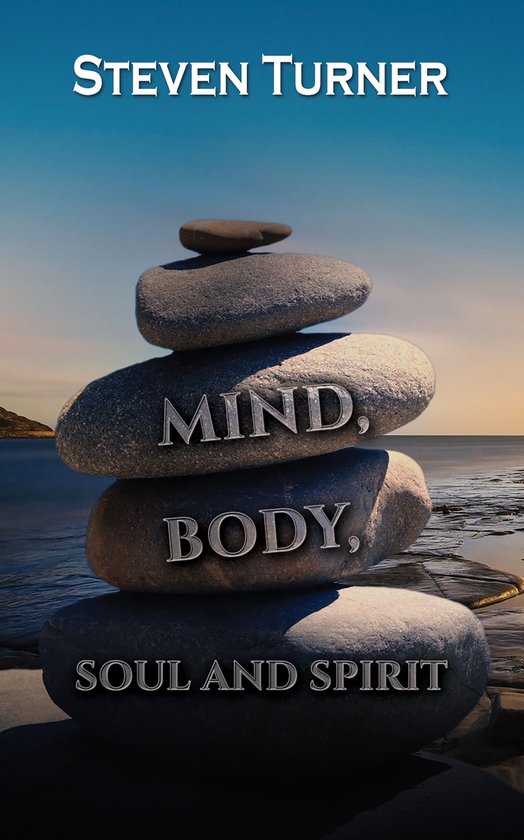 Mind, Body, Soul and Spirit (ebook), Steven Turner | 9781035833450 ...