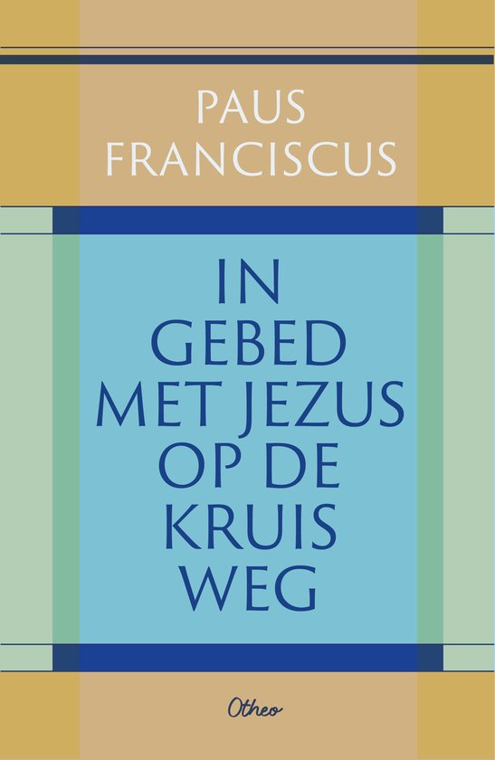 In gebed met Jezus op de kruisweg | 9789085287728 | Paus Franciscus | Boeken | bol
