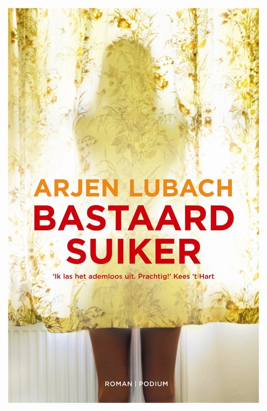 Bastaardsuiker, Arjen Lubach | 9789057595745 | Boeken | bol