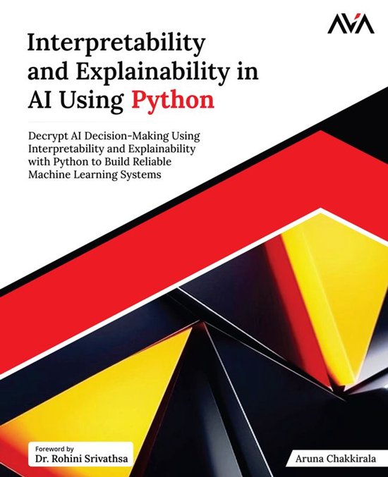 Interpretability and Explainability in AI Using Python: Decrypt AI ...